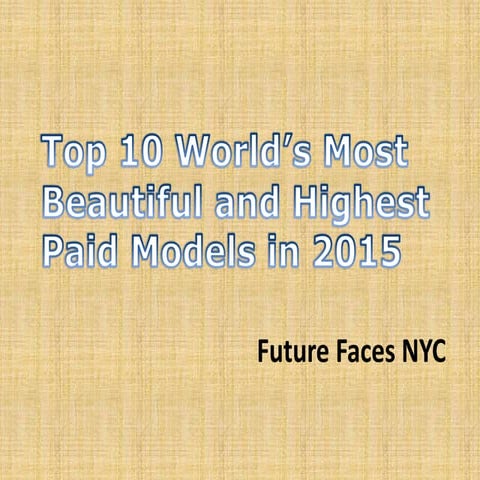 Futre Faces NYC - Top 10 World’s Most Beautiful and Highest Paid Models ...