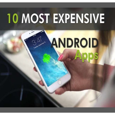 Top 10 Most Expensive Android Apps | PPTX