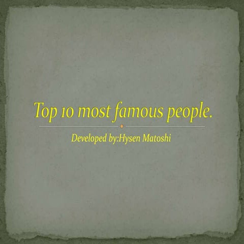 Top 10 most famous people | PPTX