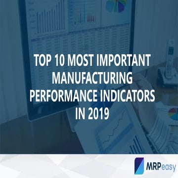 Top 10 most important manufacturing performance indicators in 2019 | PDF