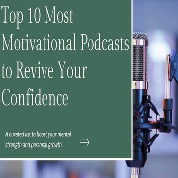 Top 10 Most Motivational Podcasts to Revive Your Confidence.pdf