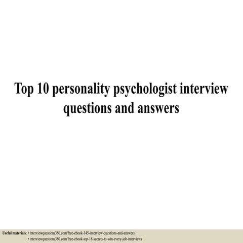 Top 10 personality psychologist interview questions and answers | PPTX