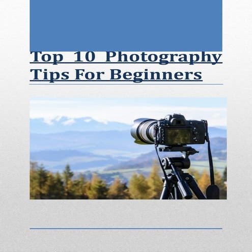 Top 10 photography tips for beginners | PDF
