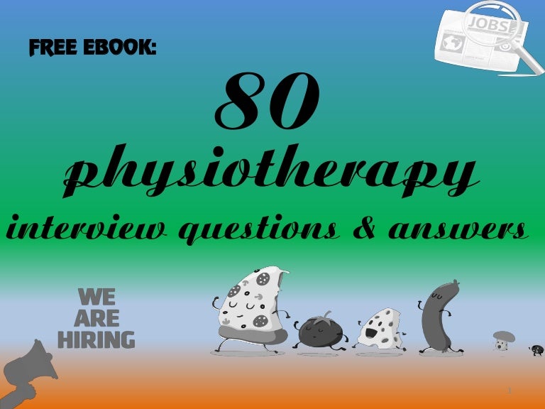 80 Physiotherapy Interview Questions With Answers 80-physiotherapy-interview-questions-with-answers