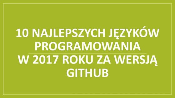 Top 10 Programming Languages by GitHub ratings | PPT