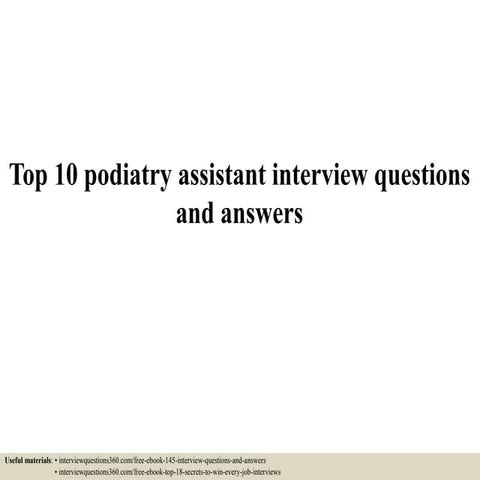 Top 10 podiatry assistant interview questions and answers | PPT