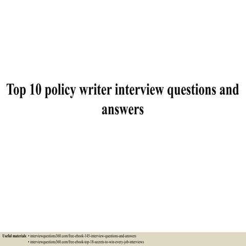 Top 10 policy writer interview questions and answers | PPTX | Resume ...