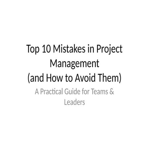 Top 10 Project Management Mistakes (and How to Avoid Them) | PPTX