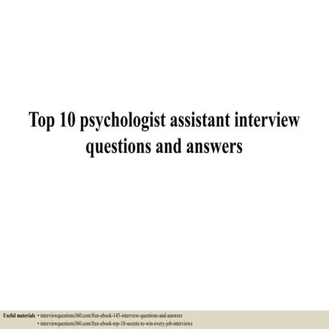 Top 10 psychologist assistant interview questions and answers | PPTX