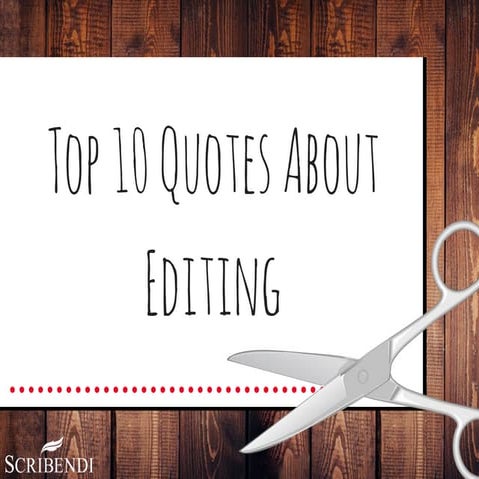 Top 10 Quotes About Editing | PPT