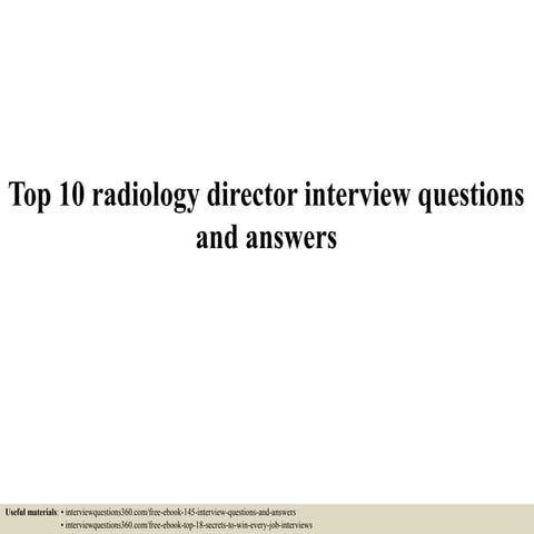 Top 10 radiology director interview questions and answers | PPTX