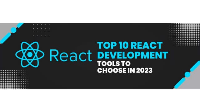 Top 10 React Development Tools To Choose In 2023 Pptx