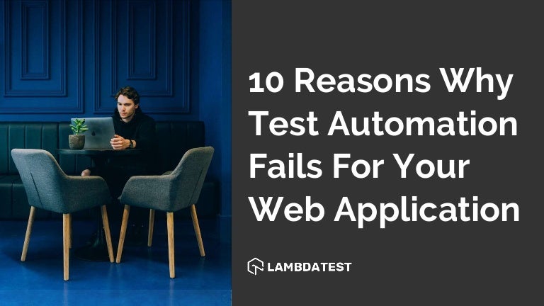 Top 10 Reasons Why Test Automation Fails