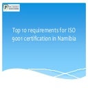 Top 10 requirements for ISO 9001 certification in.pptx
