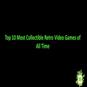 Top 10 Most Collectible Retro Video Games of All Time | PDF