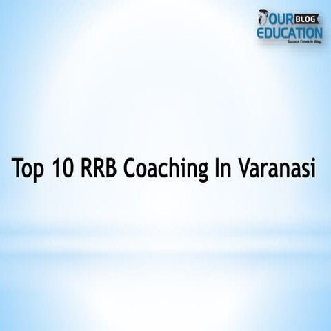 Top 10 rrb coaching in varanasi | PPTX
