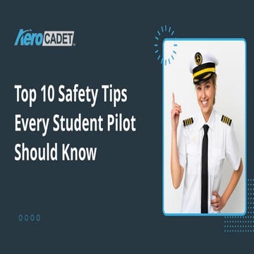 Top 10 Safety Tips Every Student Pilot Should Know | PPT