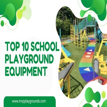 Top 10 School Playground Equipment - Play Today with MVP Playgrounds | PPT