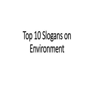 Top 10 Slogans on Environment | PPTX
