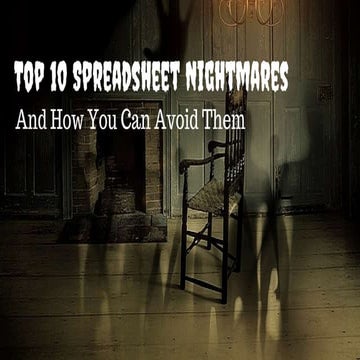Top 10 Spreadsheet Nightmares | PPTX