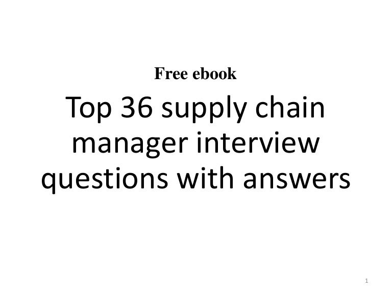 Top 36 supply Chain Manager Interview Questions And Answers top-36-supply-chain-manager-interview-questions-and-answers