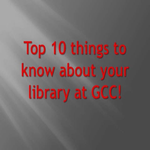 Top 10 things to know about your library | PPT