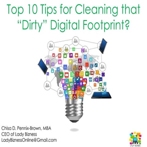 Top 10 Tips for Cleaning that "Dirty" Digital Footprint! | PPTX