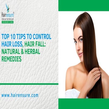 Top 10 Tips to control Hair loss, Hair fall: Natural & Herbal Remedies ...
