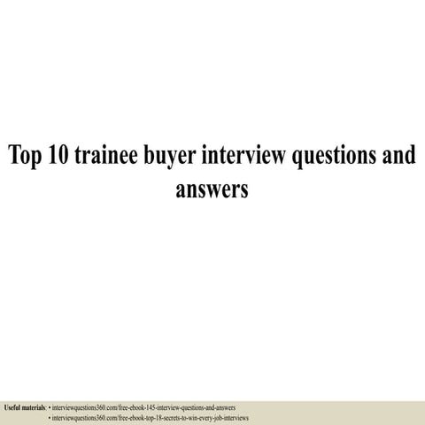 Top 10 trainee buyer interview questions and answers | PPTX