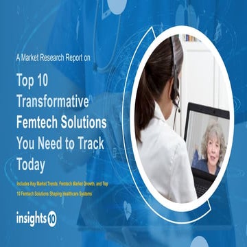 Top 10 Transformative Femtech Solutions You Need to Track Today | PDF
