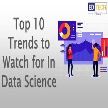 Top 10 Trends to Watch for In Data Science | PPT