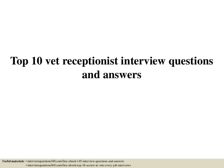 Top 10 Vet Receptionist Interview Questions And Answers Top 10 Vet Receptionist Interview Questions And Answers