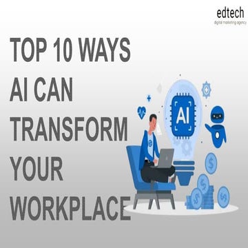 Top 10 Ways Ai Can Transform Your Workplace | PPTX