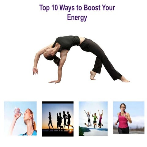 Top 10 ways to boost your energy | PPT