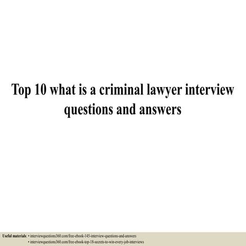 Top 10 what is a criminal lawyer interview questions and answers | PPTX ...