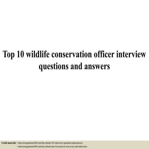 Top 10 wildlife conservation officer interview questions and answers | PPTX