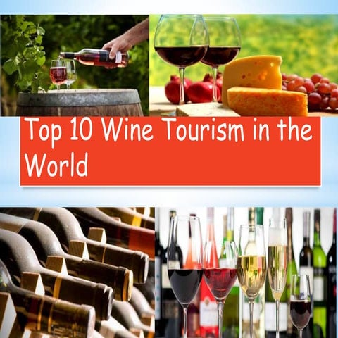Top 10 Wine Tourism in the world | PPTX