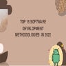 Top 15 Software Development Methodologies in 2022 | PPT