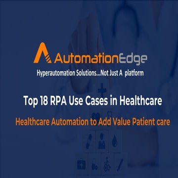 Top 18 RPA Use Cases in Healthcare: How Automation is Adding Value to ...