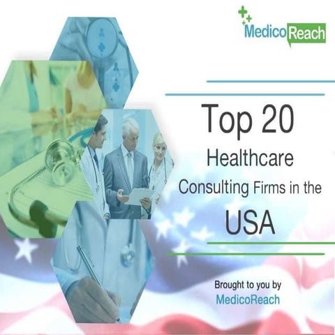 Top 20 Healthcare Consulting Firms in the USA by MedicoReach | PPT