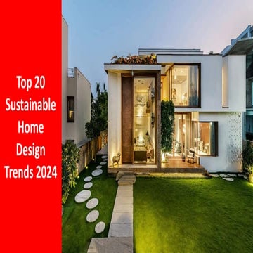 Top 20 Sustainable Home Design Trends 2024.pptx