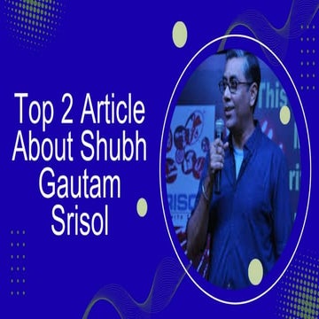 Top 2 Article about Shubh Gautam Srisol(06).pptx