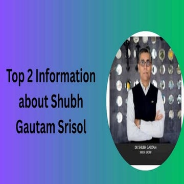 Top 2 Information about Shubh Gautam Srisol.pdf