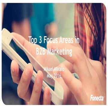 Top 3 Focus Areas in B2B Marketing | PPTX