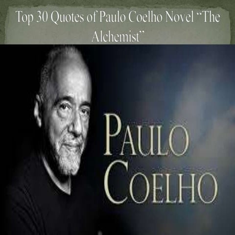 Top 30 quotes of paulo coelho novel the alchemist | PPT