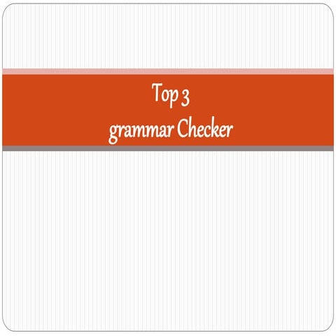 Top 3 Grammar Checker Tools | PPT