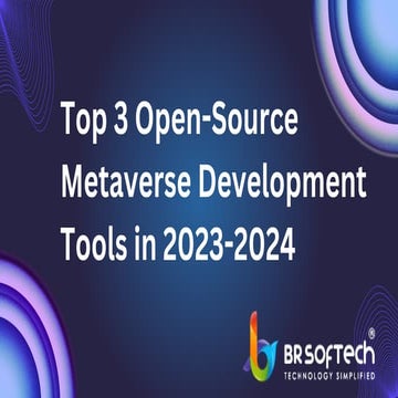 Top 3 Open-Source Metaverse Development Tools in 2023-2024.pdf