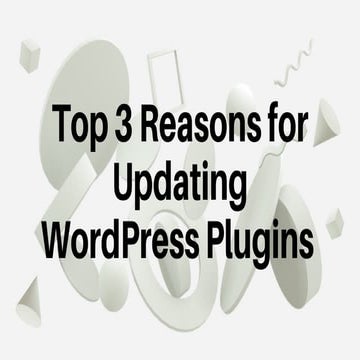 Top 3 Reasons for Updating WordPress Plugins | PDF