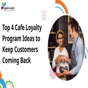 Top 4 Cafe Loyalty Program Ideas to Keep Customers Coming Back.pptx