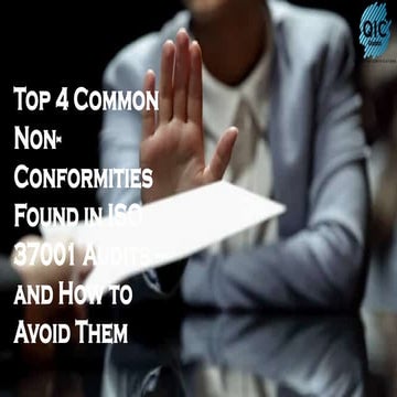 Top 4 Common Non-Conformities Found in ISO 37001 Audits — and How to ...